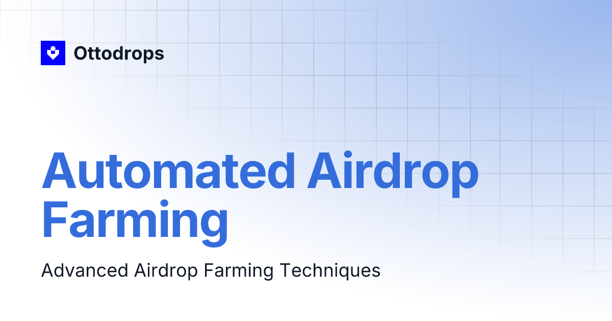 Automated Airdrop Farming | Ottodrops