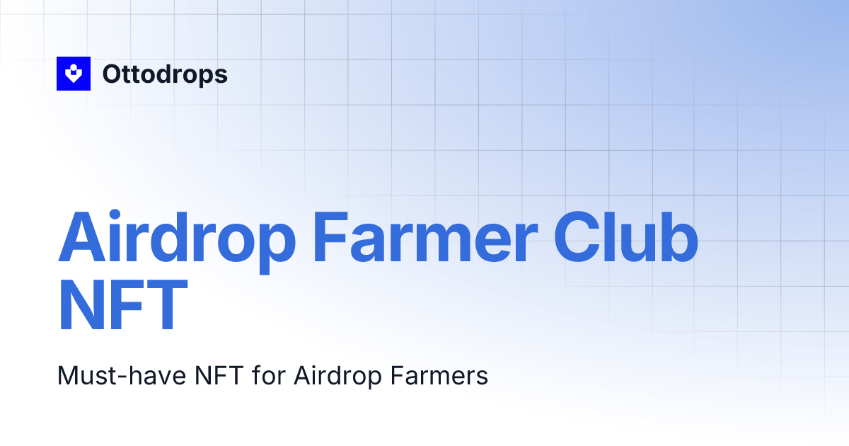 Airdrop Farmer Club NFT | Ottodrops